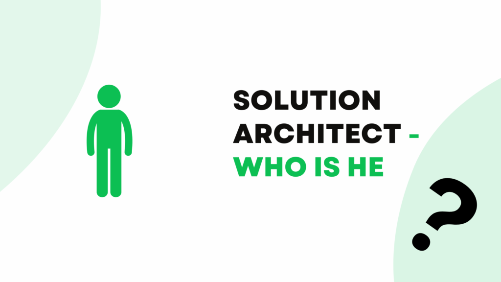 Who is Solution Architect - Role and Responsibilities