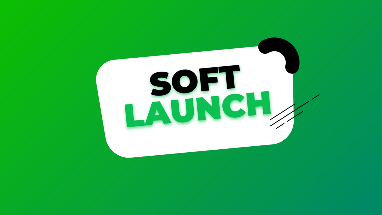 Soft Launch: What it is? [2024]